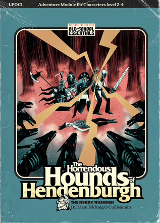 the Horrendous Hounds of Hendenburgh – Osraige Press